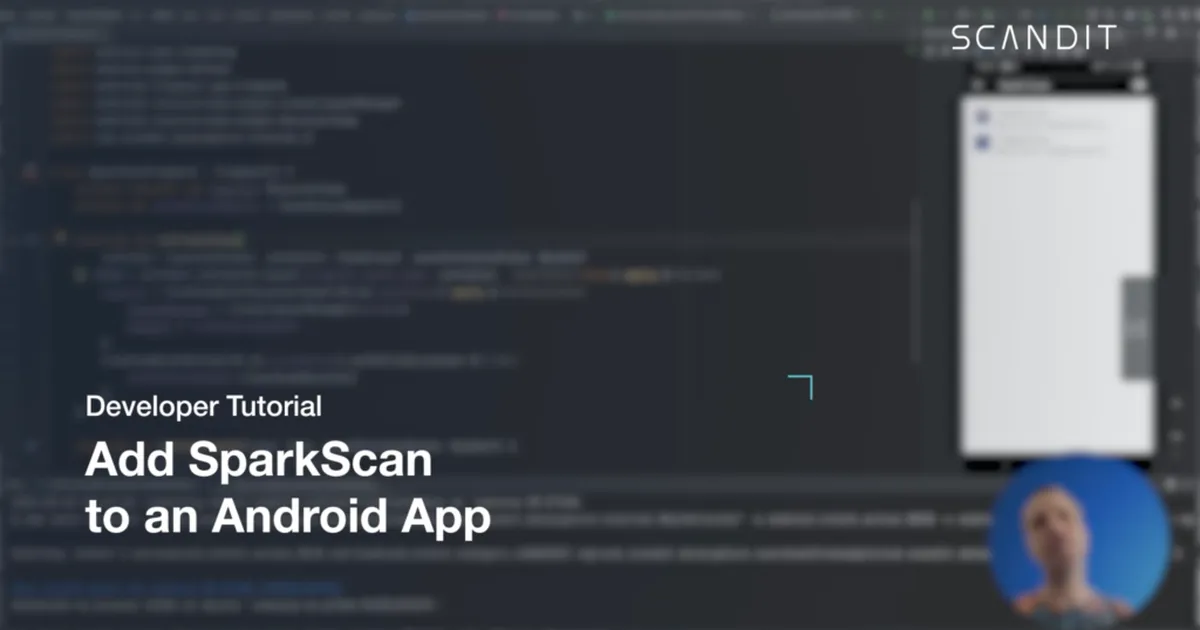 Developer Tutorial: Add SparkScan to an Android App - Scandit